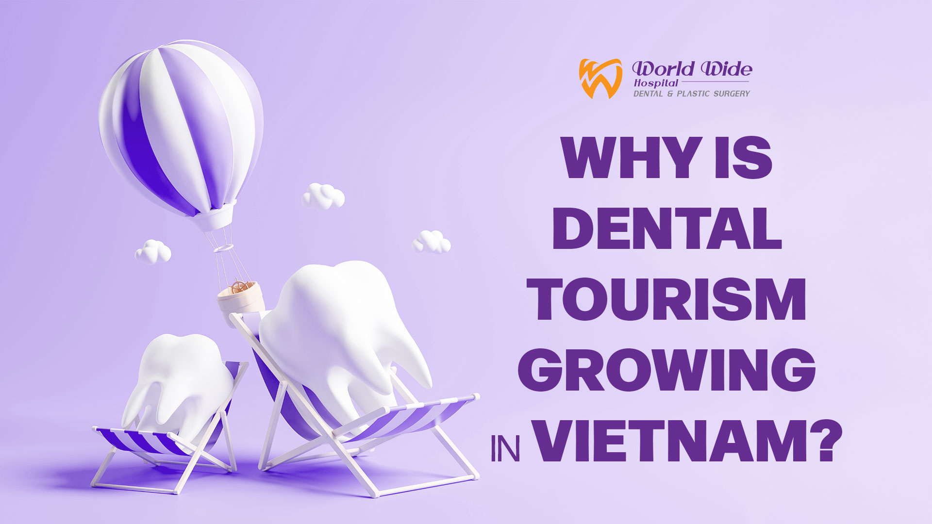 WHY IS DENTAL TOURISM GROWING IN VIETNAM? - Dental Center Vietnam