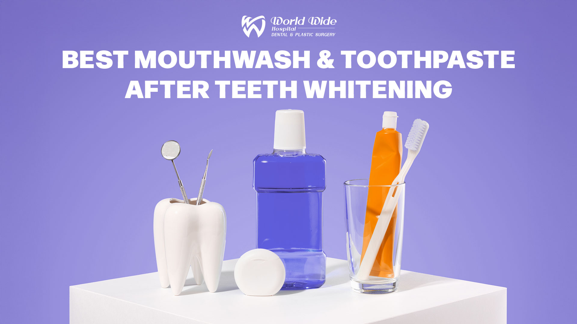BEST MOUTHWASH AND TOOTHPASTE AFTER TEETH WHITENING - Dental Center Vietnam
