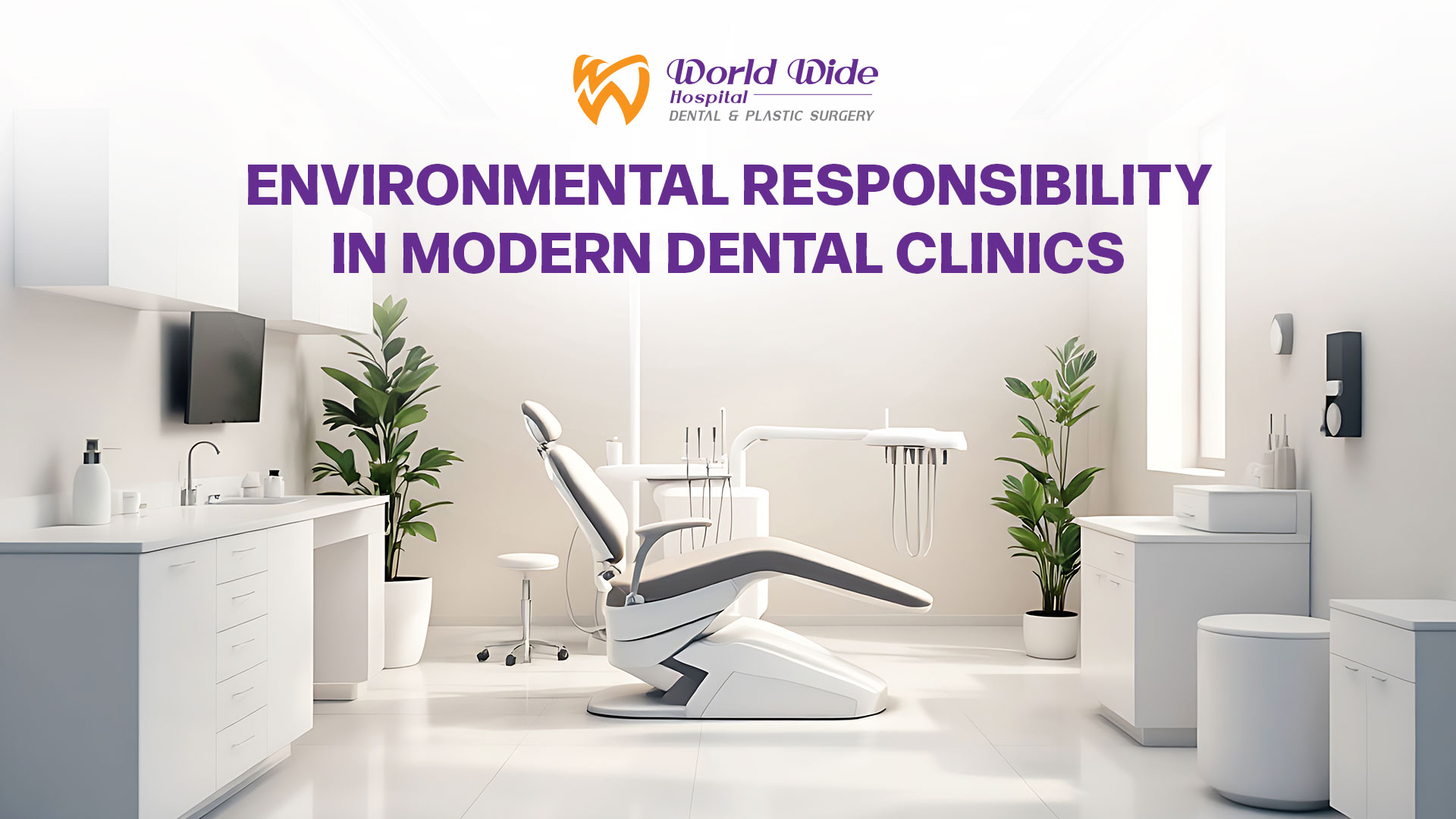 ENVIRONMENTAL RESPONSIBILITY IN MODERN DENTAL CLINICS - Dental Center ...